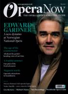 Opera Now Magazine Subscription | Buy at Newsstand.co.uk | Classical Music