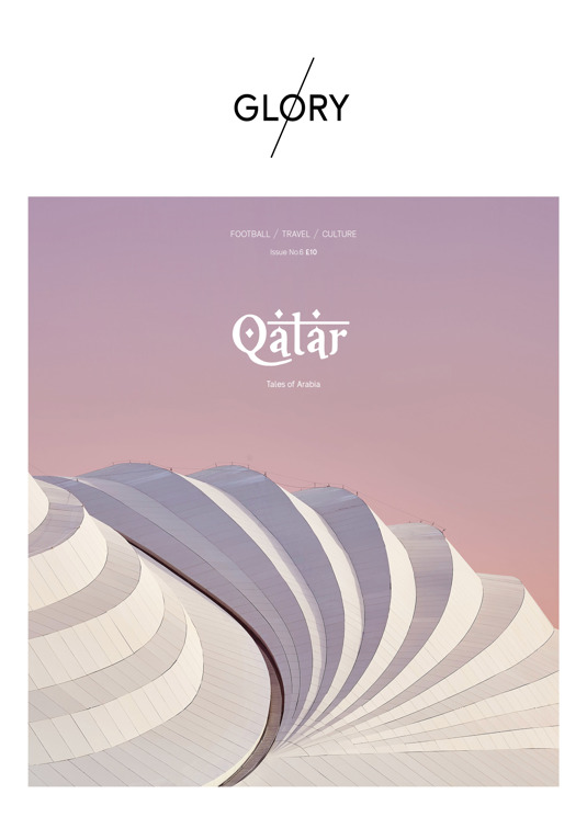 Glory Issue 6 Qatar Magazine Subscription | Buy at Newsstand.co.uk ...